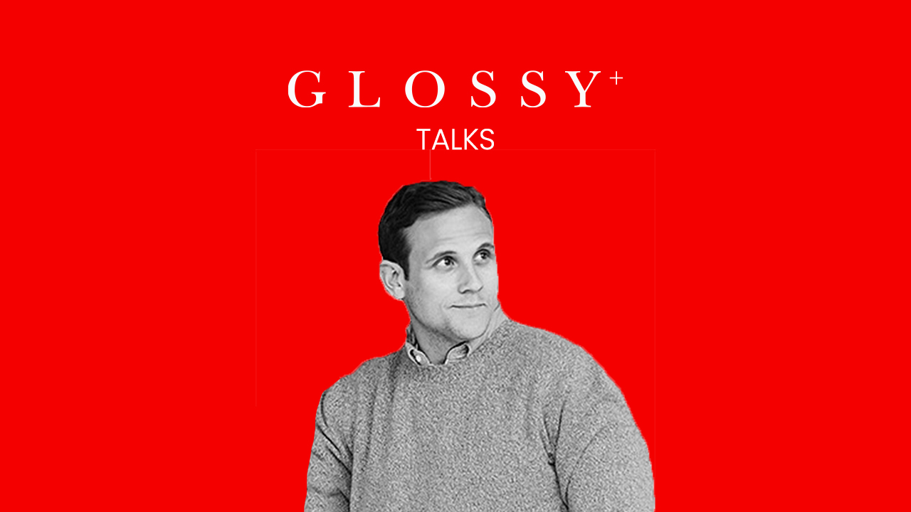 Glossy+ Talks: Matt Scanlan, co-founder and CEO of Naadam - Glossy
