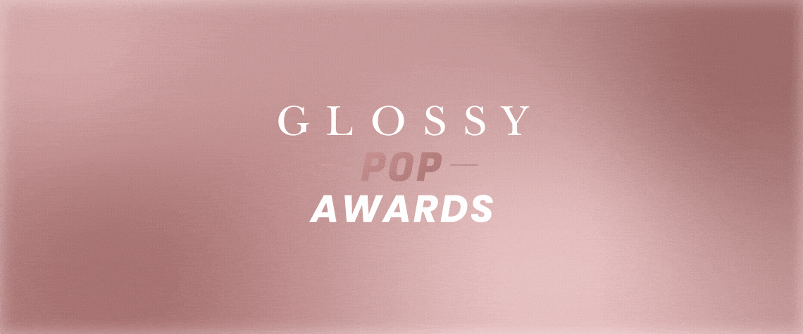 Glossy Pop Awards - Glossy