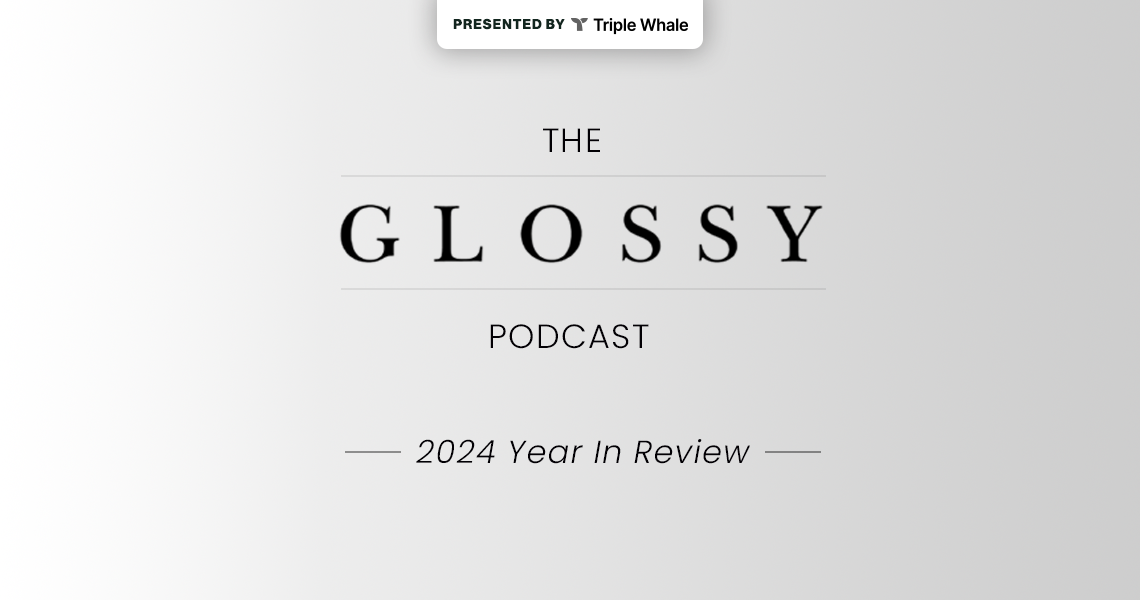 The Glossy Podcast looks back on 2024: Inflation's impact, department ...